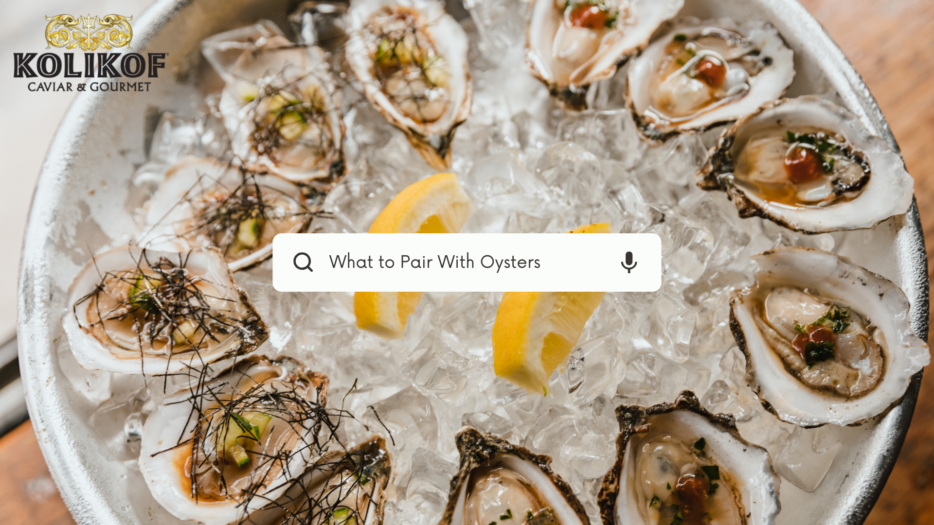 How to Pair Oysters with the Perfect Condiments – Kolikof® Caviar & Gourmet